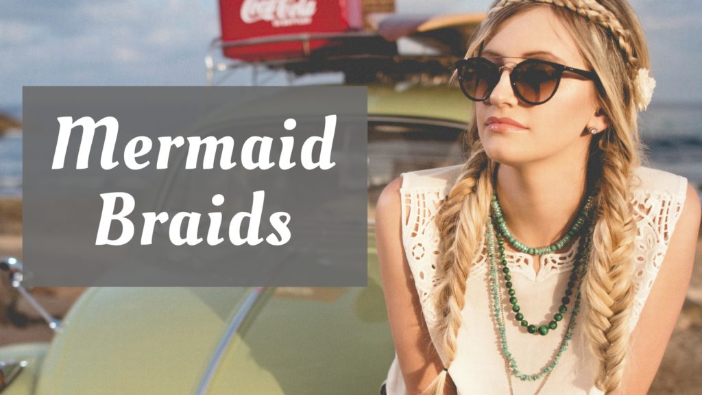 10 Mermaid Braid Hair video tutorials to try for amazing Mermaid Hair