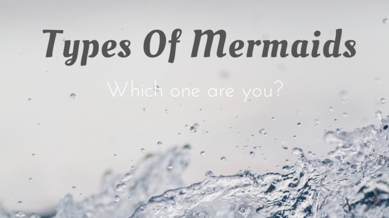 Different Types Of Mermaids - Which One Are You?